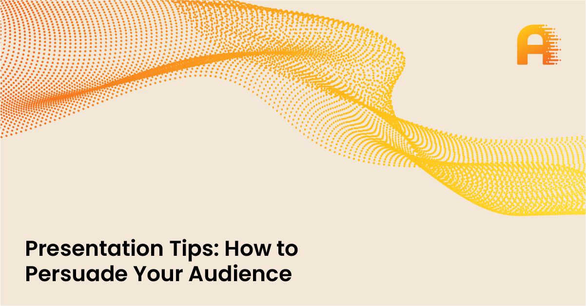 Presentation Tips: How to Persuade Your Audience - Altuent